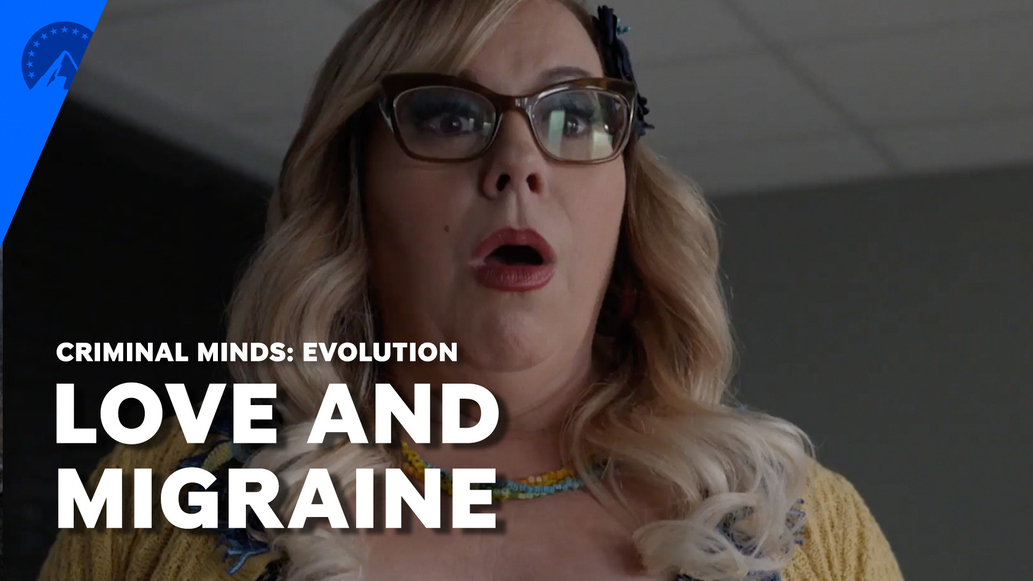Watch Criminal Minds Season 16, Episode 7 - Love and Migraine - Paramount+