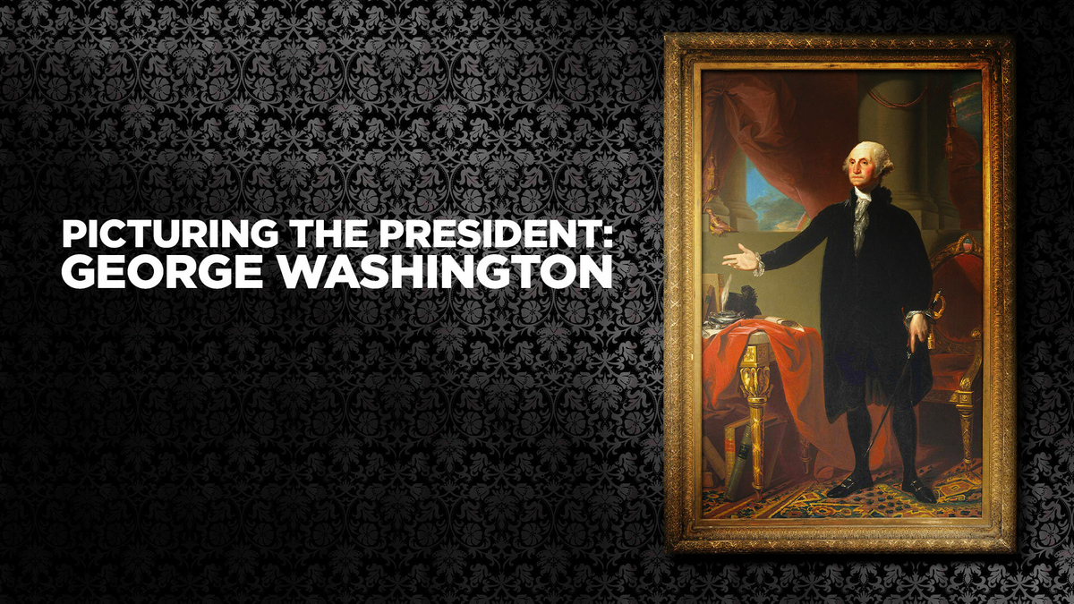 Picturing the President: George Washington - Watch Full Movie on ...