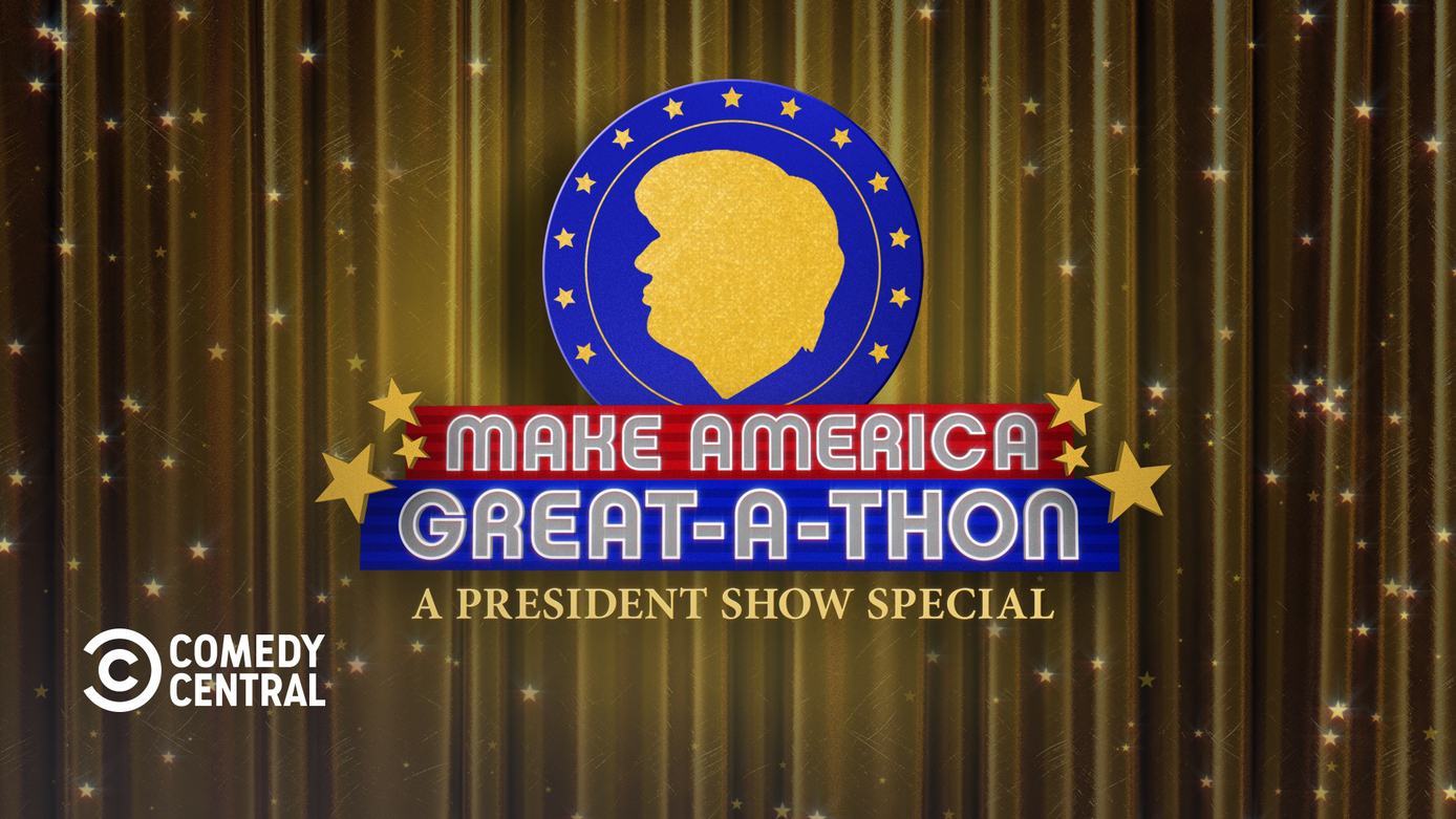 Make America Great-A-Thon: A President Show Special - Watch Full Movie ...