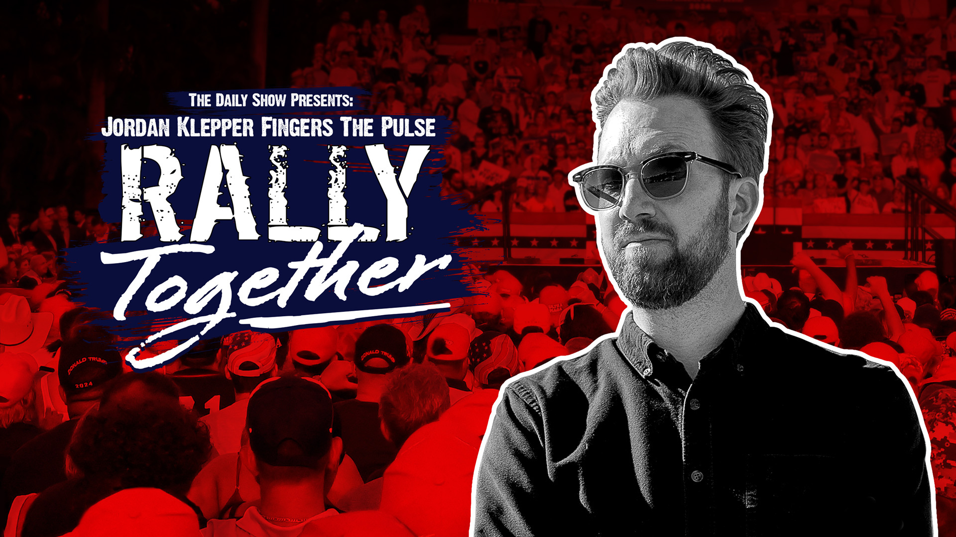 The Daily Show Presents: Jordan Klepper Fingers The Pulse: Rally ...